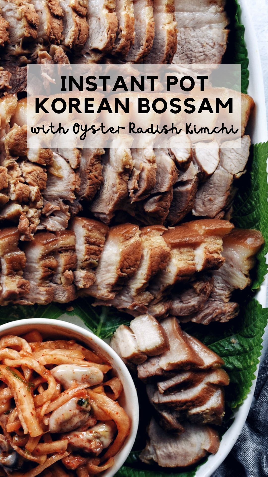 Instant Pot Bossam with Oyster Radish Kimchi | The Subversive Table